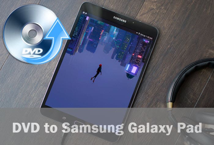 How to Rip and Play DVD on Samsung Galaxy Tablets