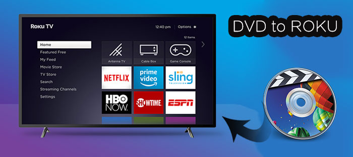 How to Fast Rip and Stream DVD Movies to Roku on PC and Mac?